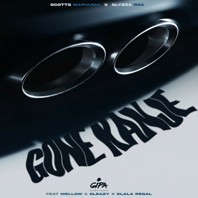 Scotts Maphuma, Slyzza Rsa, Mellow & Sleazy, Dlala Regal "GONE KANJE ...