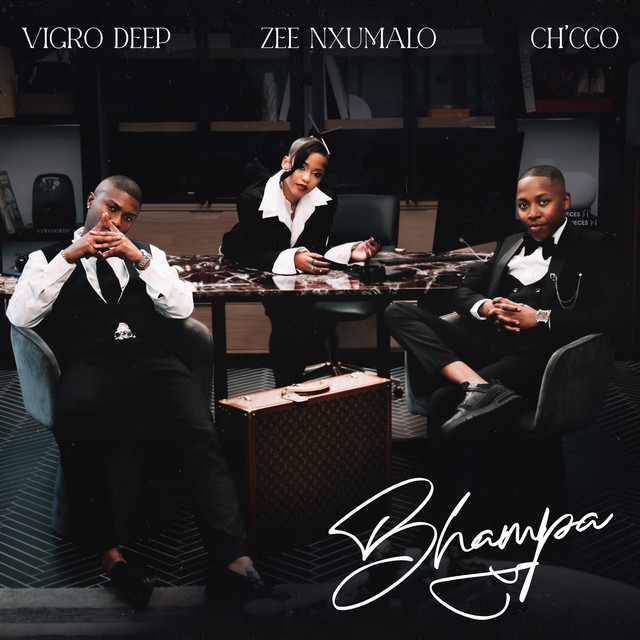 Vigro Deep, Zee Nxumalo, Ch'cco "BHAMPA" Lyrics Kasi Lyrics